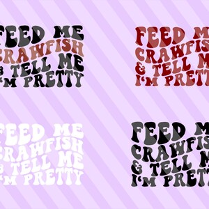 Feed Me Crawfish and Tell Me I'm Pretty Png Svg, Crawfish Svg, Crawfish ...