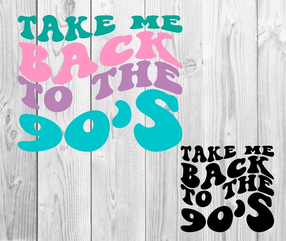 Take Me Back to the 90s SVG 90's Svg 1990s Design Retro - Etsy