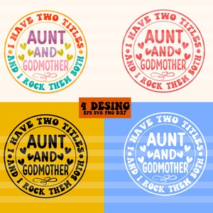 I Have Two Title Aunt and Godmother Svg, Best Aunt Svg, Aunt to Be Svg ...
