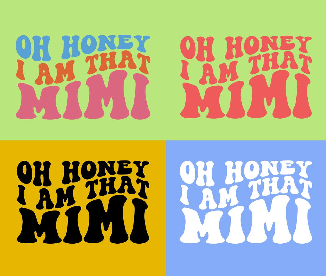 Oh Honey I Am That Mimi SVG Mimi Svg Grandma Quote Svg - Etsy