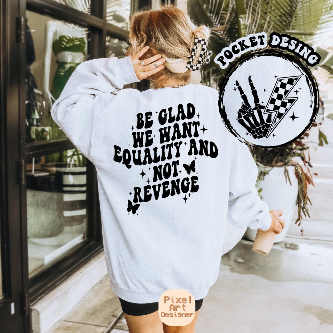 Be Glad We Want Equality and Not Revenge Svg Png, Motivational Svg ...