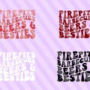 Firepits Barbecues Beers & Besties Png Svg, Motivational Svg, Funny ...