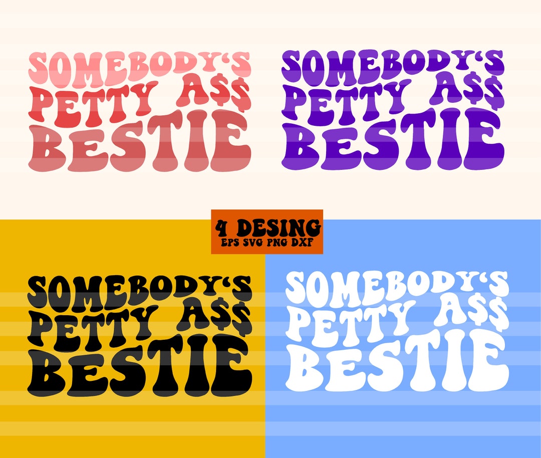 Somebody's Petty Ass Bestie SVG, Motivational Svg, Girl Svg, Funny ...