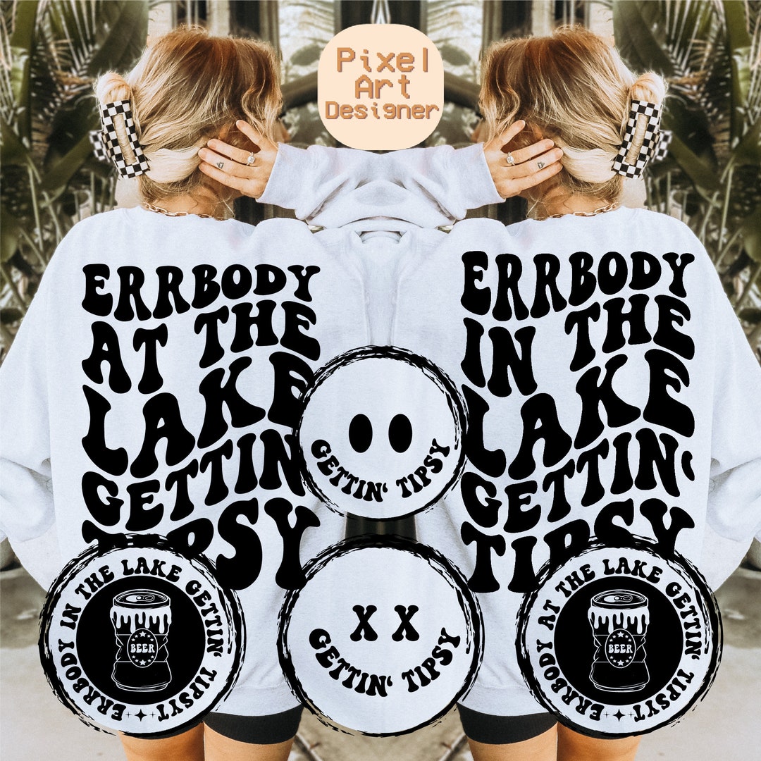 Everybody at the Lake Getting Tipsy Svg Png, Lake Svg, Vacay T-shirt ...