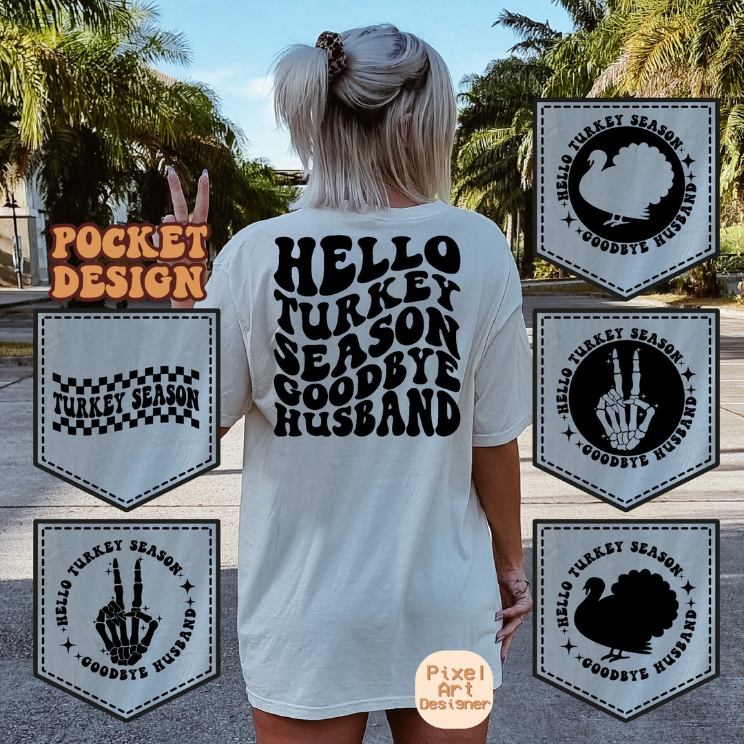 Hello Turkey Season Goodbye Husband Svg, Turkey Season Svg, Women T ...