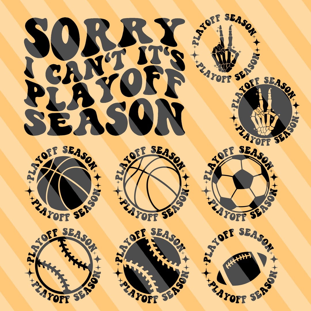 Sorry I Can't It's Playoff Season Svg Png, Sports Life Svg, Sports Svg ...