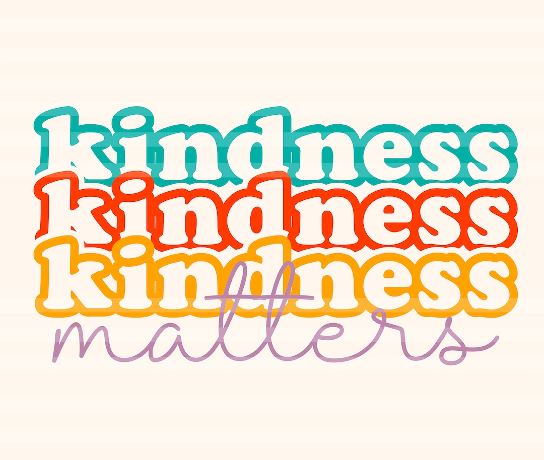 Kindness Matters SVG Motivational Svg Mental Health Svg - Etsy