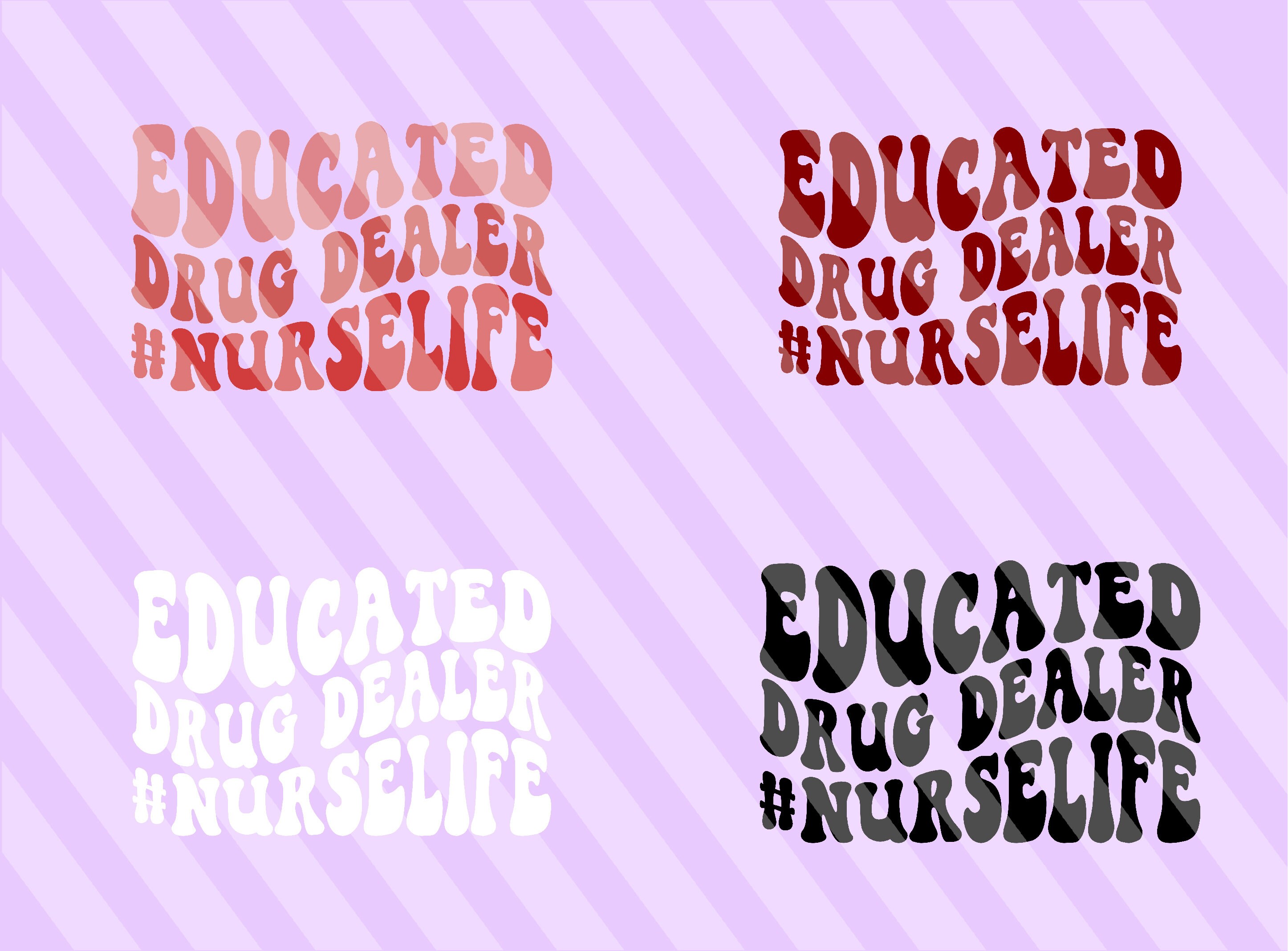 Educated Drug Dealer Svg Nurse Vibes Svg Nurse Svg Nurse - Etsy