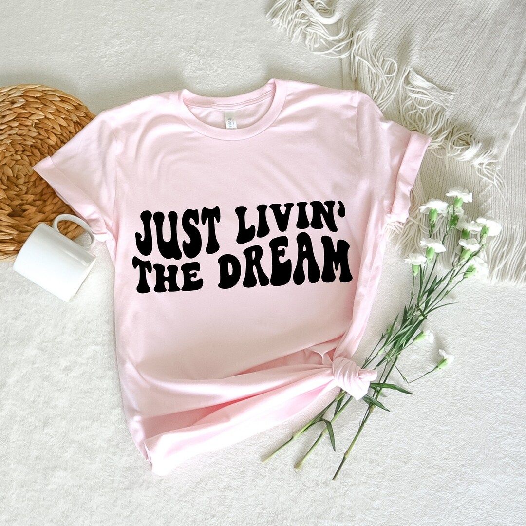 Just Livin the Dream SVG, Dream Svg, Happiness Svg, Inspirational Svg ...