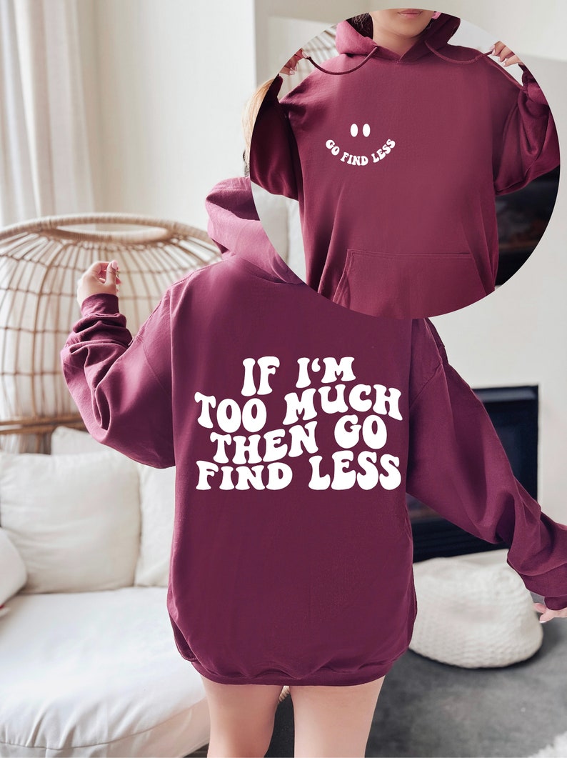 If I'm Too Much Then Go Find Less Svg Go Find Less Svg - Etsy