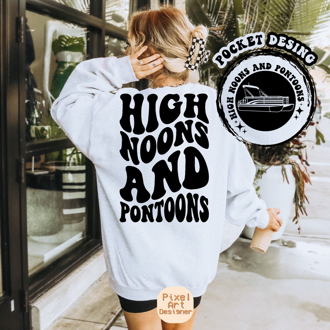 High Noons and Pontoons Png Svg, Boat Svg, Camper T-shirt Svg, Best ...