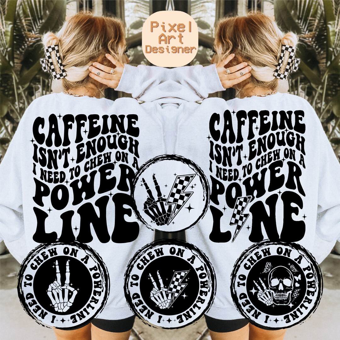 Caffeine Isn’t Enough I Need to Chew on A Powerline Svg Png, Coffee Svg ...