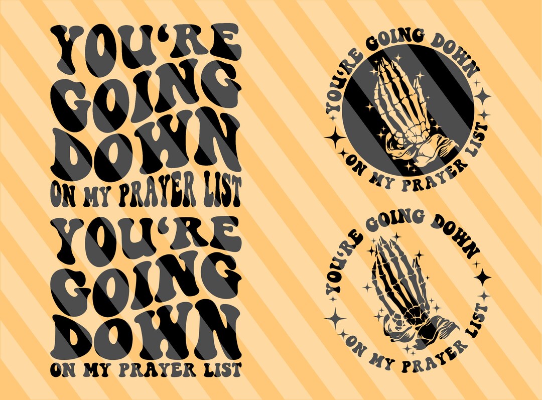 You're Going Down on My Prayer List Svg, Religious Svg, Inspirational ...