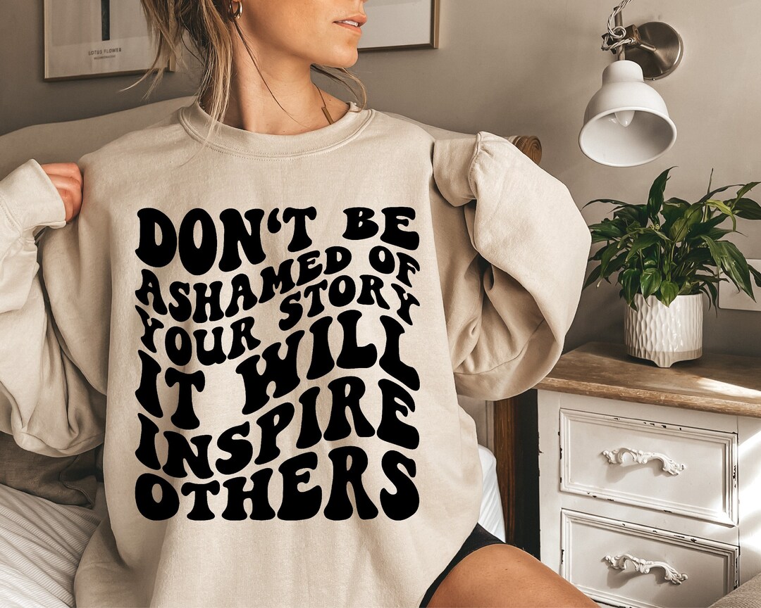 Don't Be Ashamed of Your Story Svg Png, Mom Life Svg, Motivational Svg ...