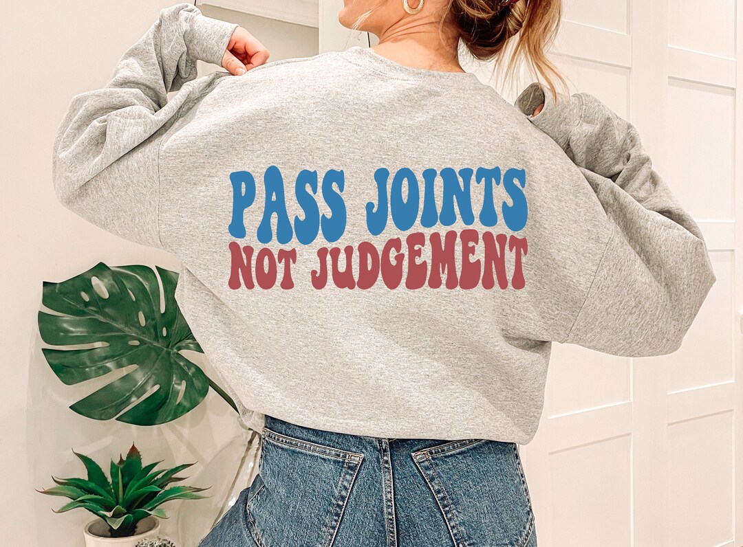 Pass Joints Not Judgement Svg, Sarcastic Svg, Funny Weed T-shirt Svg ...