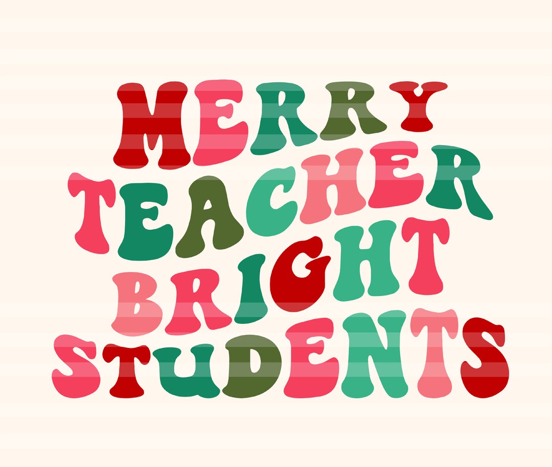 Merry Teacher Bright Students Svg Merry and Bright Svg Santa - Etsy