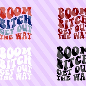 Boom Bitch Get Out the Way Svg PNG, America Svg, 4th of July T-shirt ...