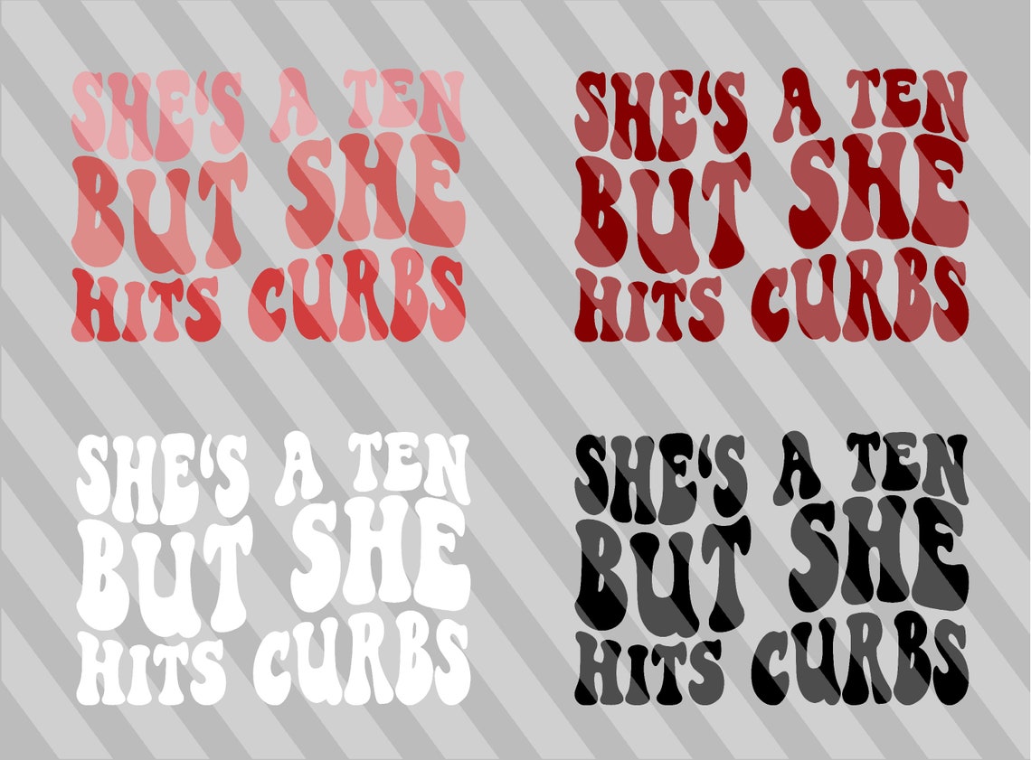 She's a 10 but She Hits Curbs Svg Normalize Hitting Curbs - Etsy