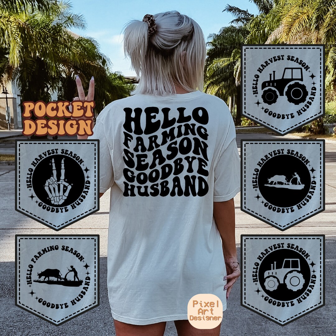 Hello Farming Season Goodbye Husband Svg Farming Season Svg - Etsy