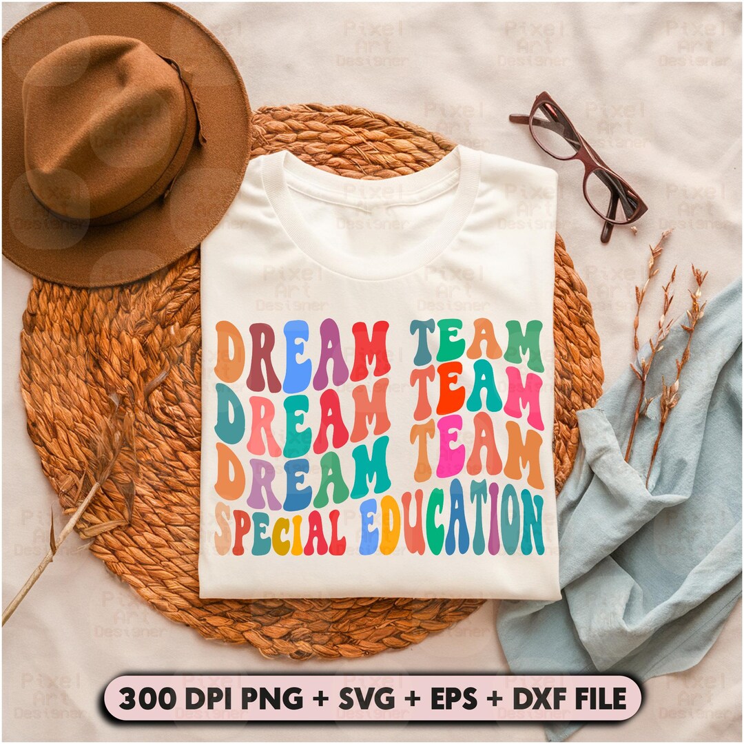 Special Education Dream Team SVG PNG, Colorful Teaching Staff Shirt ...