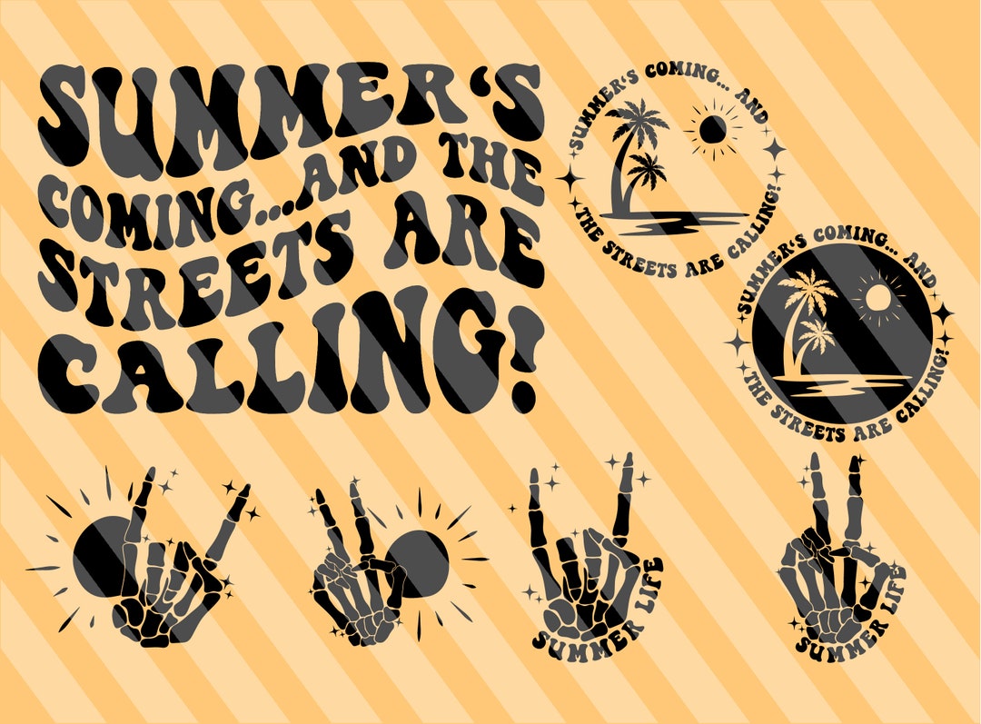 Summer's Coming... and the Streets Are Calling! Svg Png, Motivational ...