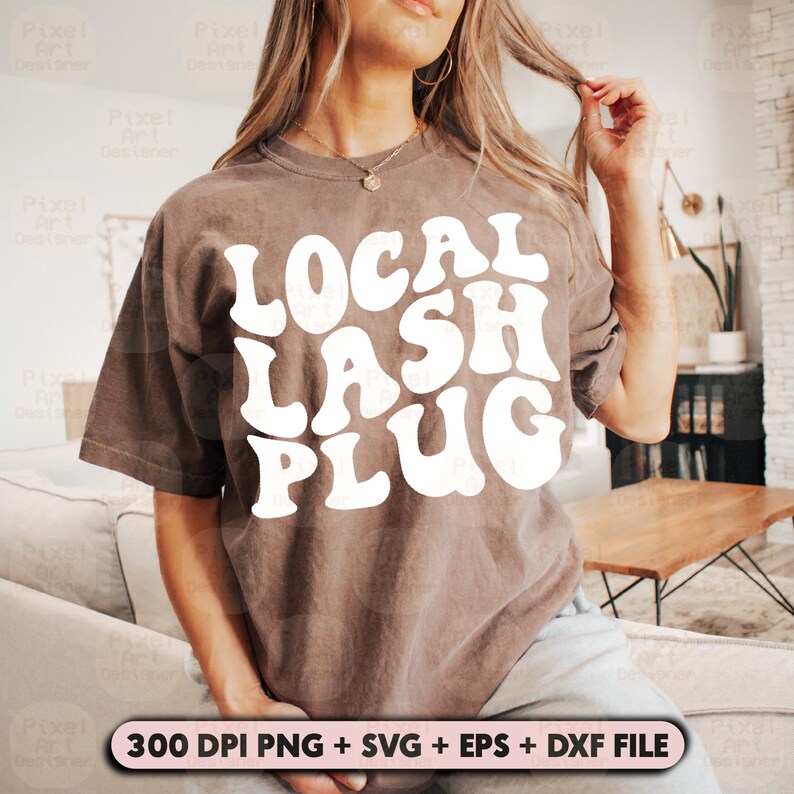Local Lash Plug Svg, Lash Svg, Beauty Svg, Hairstylist Svg, Gift for ...