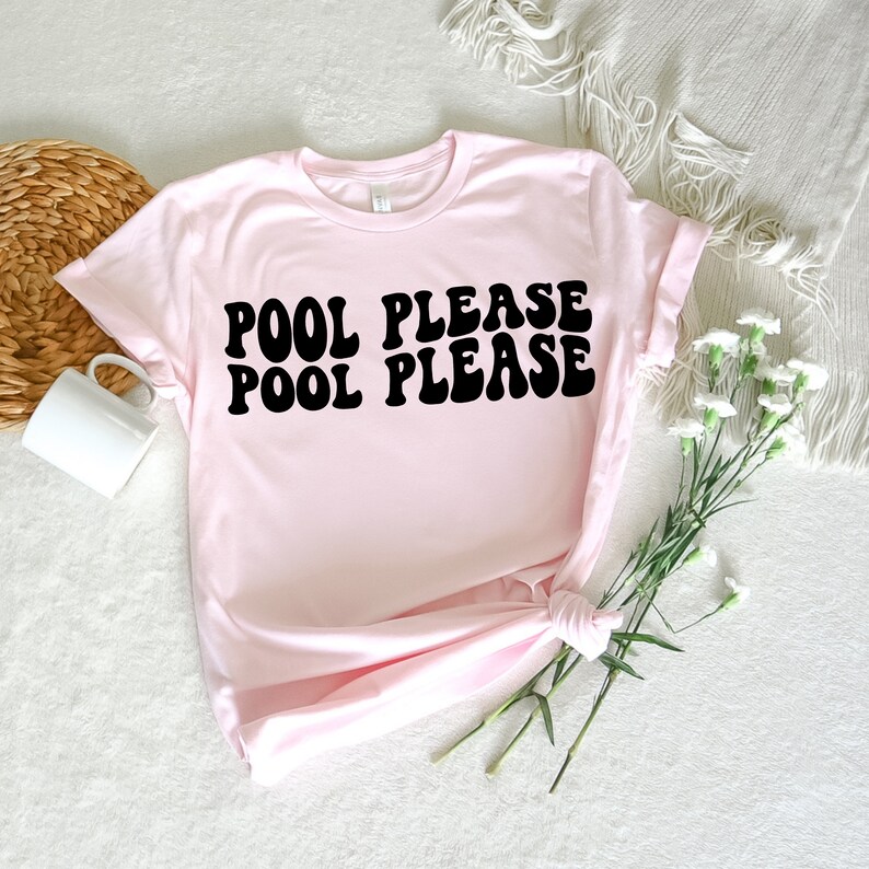Pool Please Svg Summer Svg Pool Svg Women T-shirt Svg - Etsy