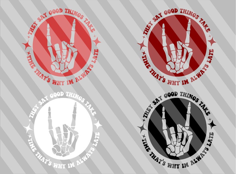 They Say Good Things Take Time That's Why Im Always Late - Etsy