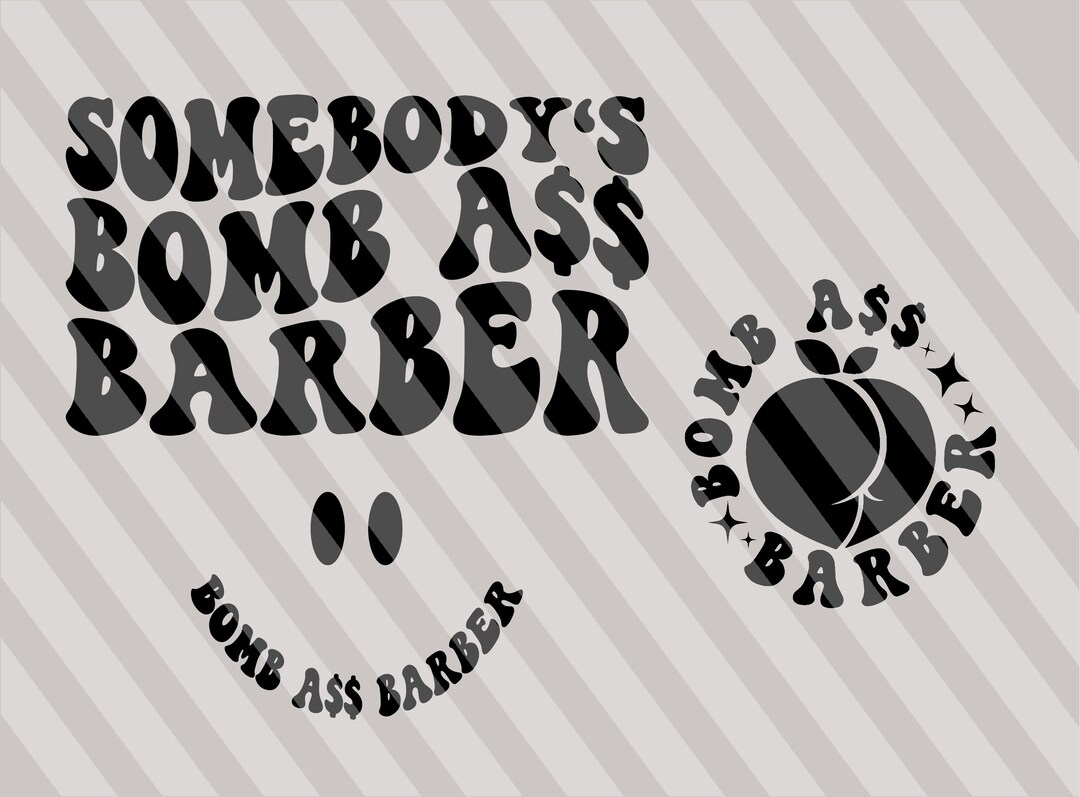 Somebody's Bomb Ass Barber SVG Somebody's Barber Svg - Etsy
