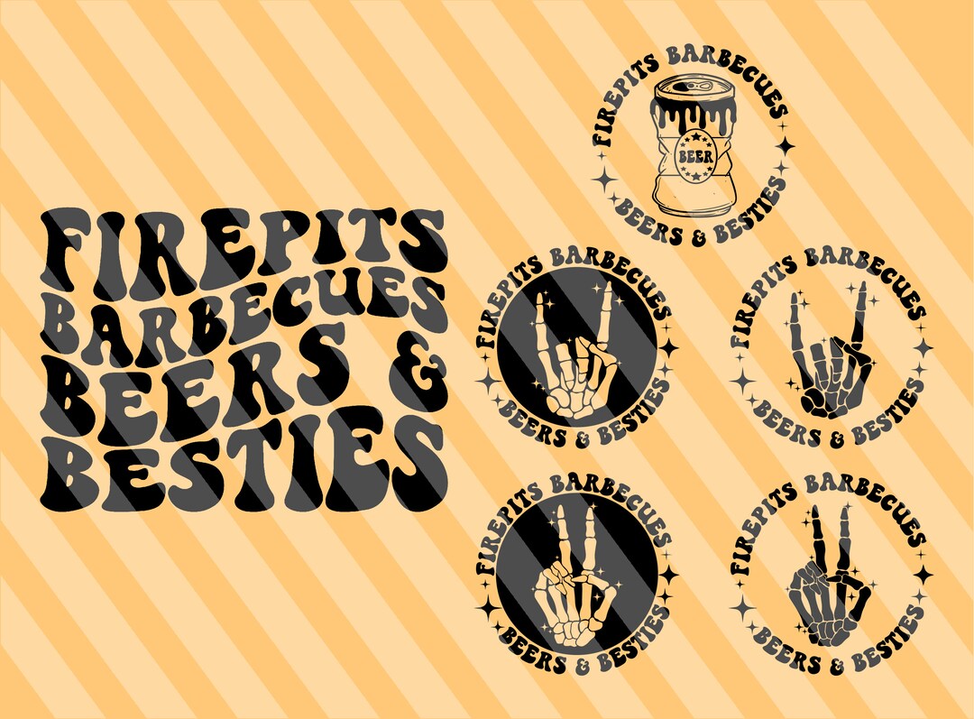 Firepits Barbecues Beers & Besties Png Svg, Motivational Svg, Funny ...