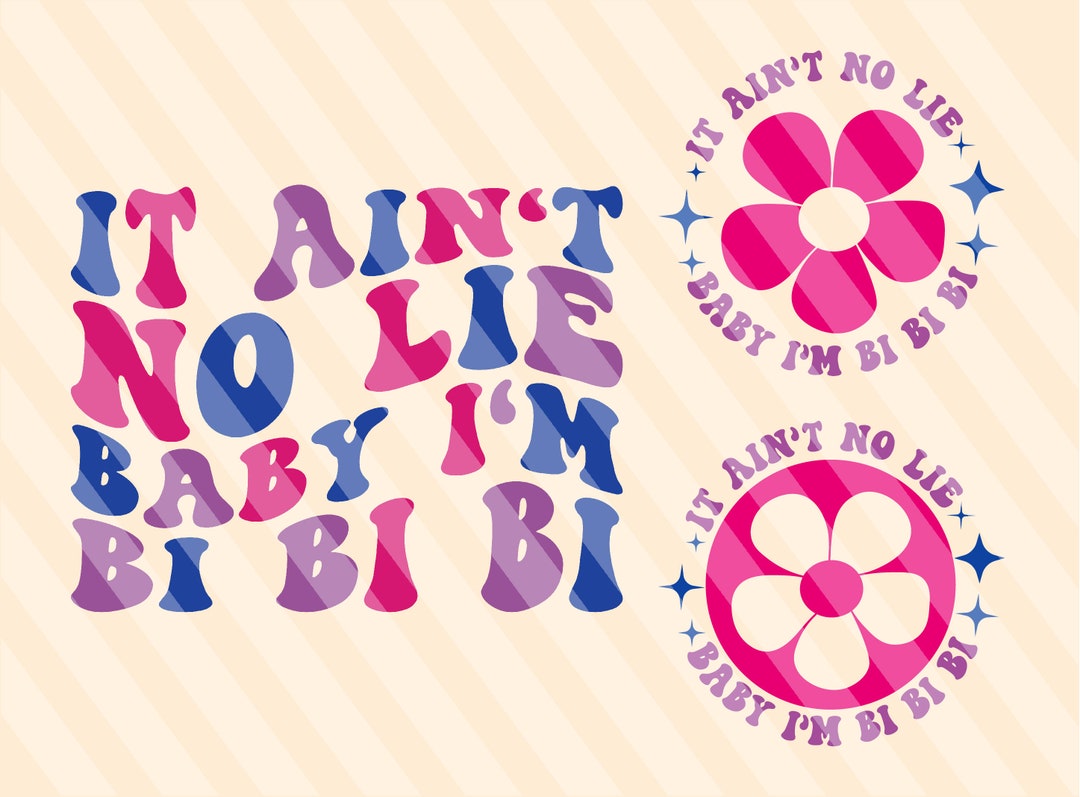 Ain't No Lie Baby I'm Bi Bi Bi Svg, Funny Bisexual Pride, Motivational ...