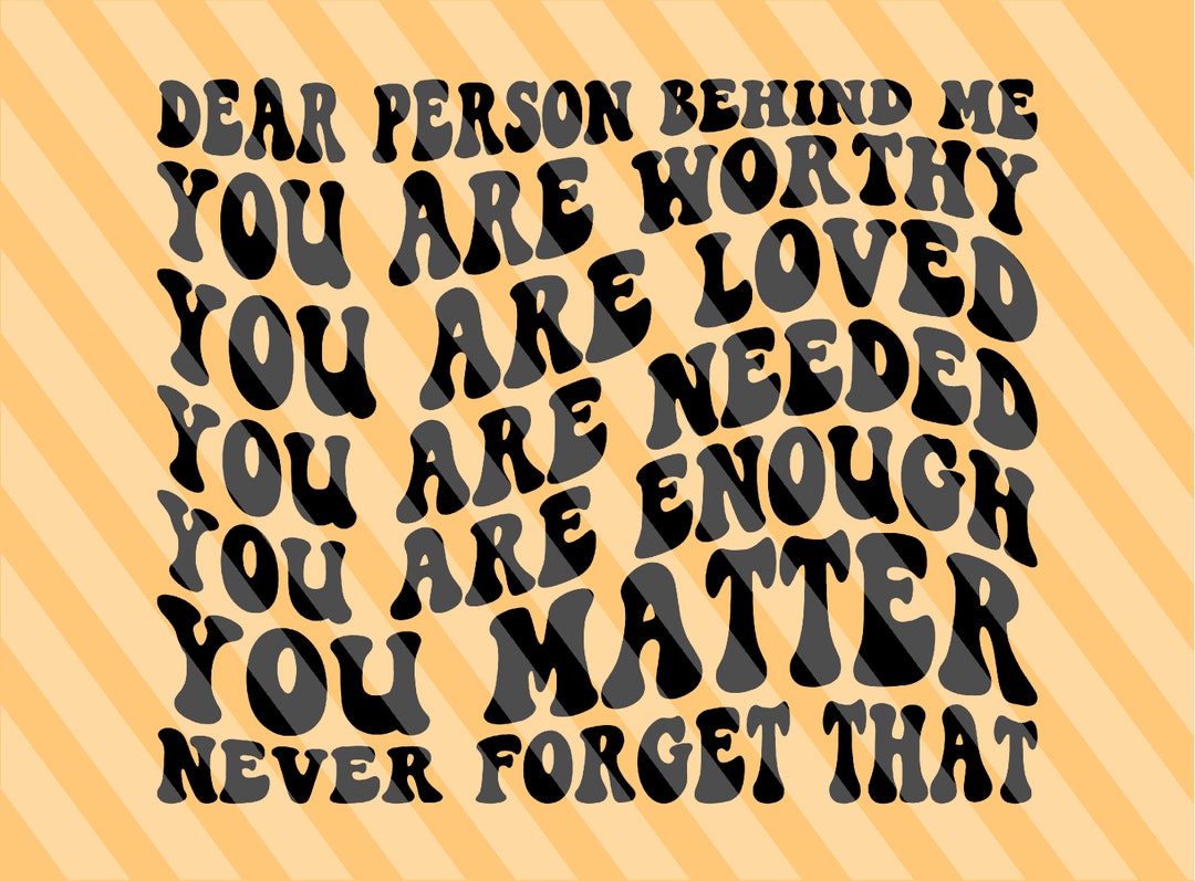 Dear Person Behind Me Svg, Motivational Svg, Inspirational Svg, Women T ...