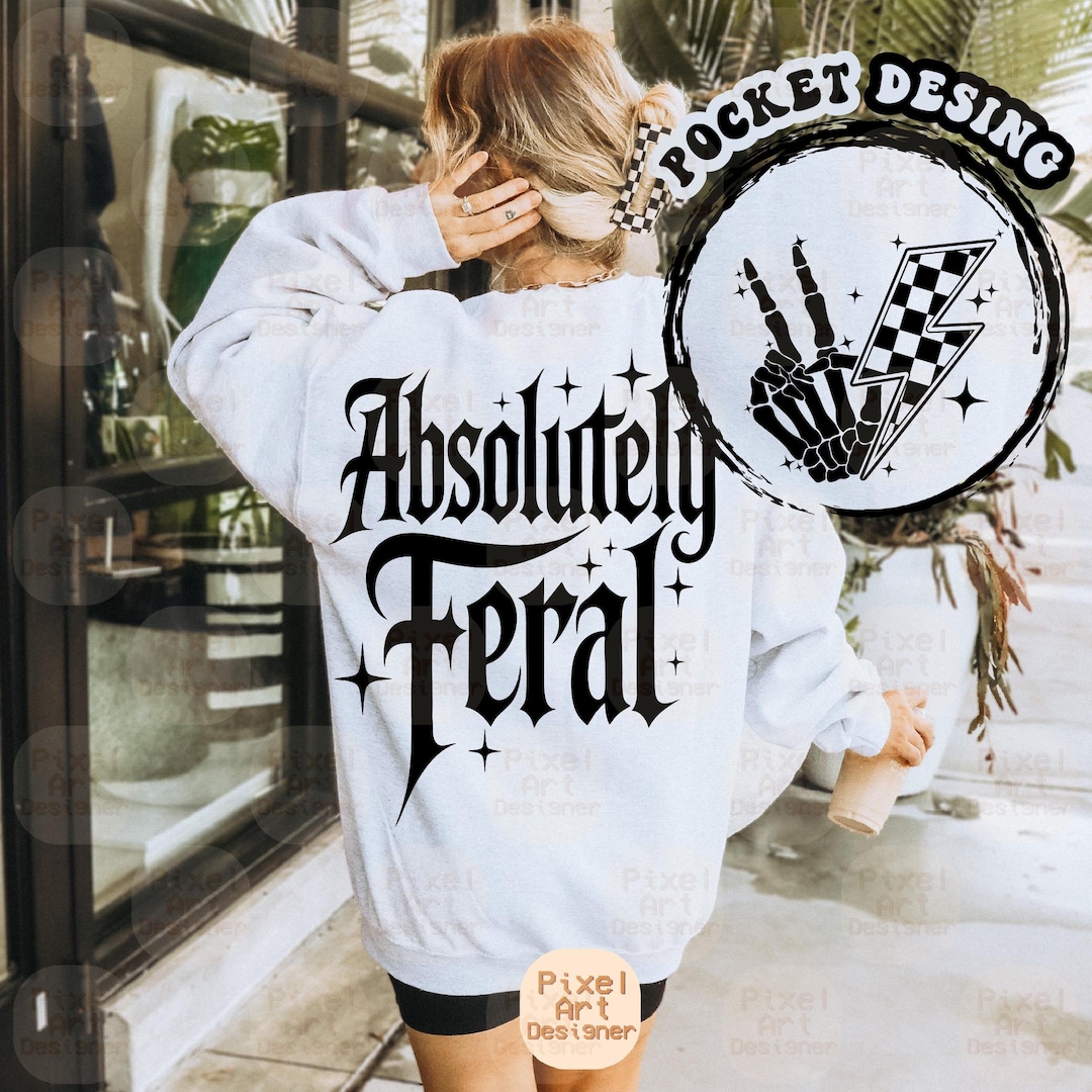 Absolutely Feral Svg Png, Sarcasm Svg, Feral Vibes Svg, Gothic Grunge ...