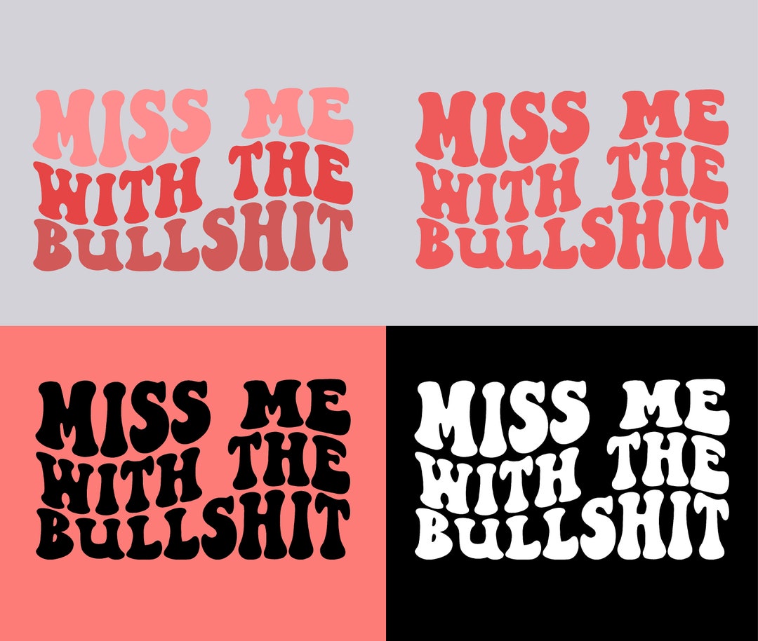 Miss Me With the Bullshit SVG Motivational Svg Mom Svg - Etsy