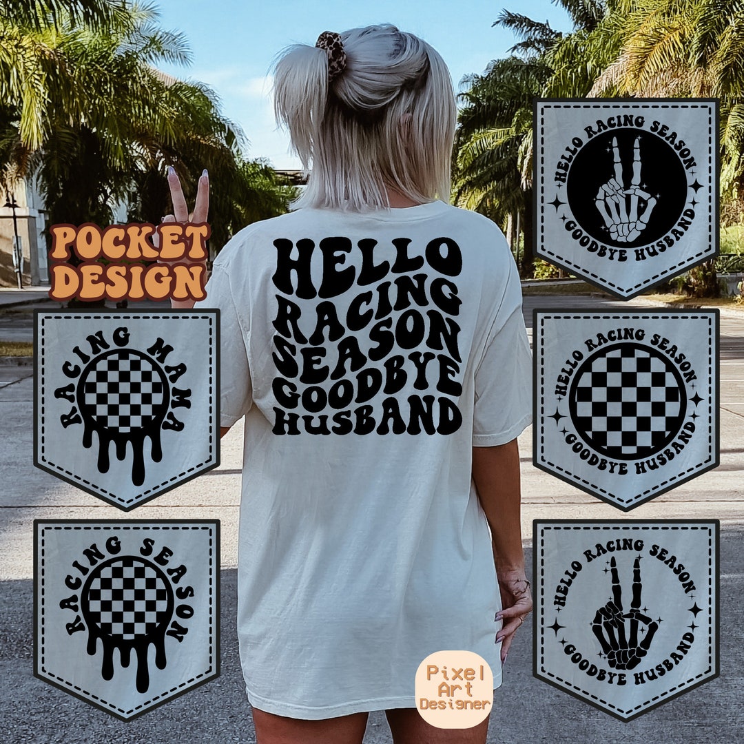 Hello Racing Season Goodbye Husband Png Svg, Racing Svg, Race Svg ...