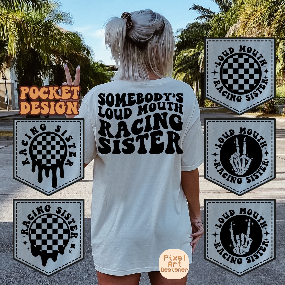 Somebody's Loud Mouth Racing Sister Png Svg, Racing Svg, Racing Mama ...