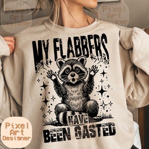 My Flabbers Have Been Gasted Svg Png, Motivational Sarcasm Women T ...