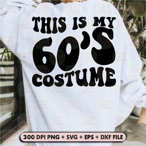 This is My 60s Costume SVG, 60's Svg, 1960s Design, Retro 60s Svg ...