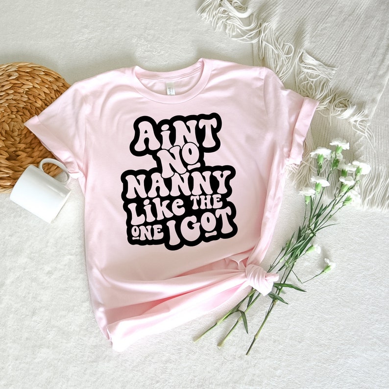 Ain't No Nanny Like the One I Got Svg Png, Motivational Svg, Funny ...