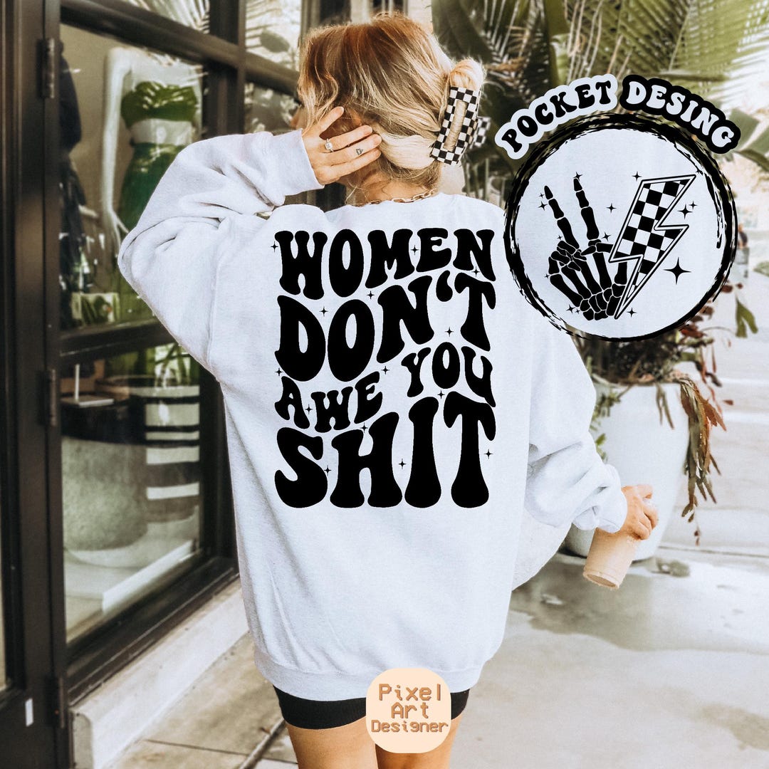 Women Don't Awe You Shit Svg Png, Motivational Svg, Adult Humor ...