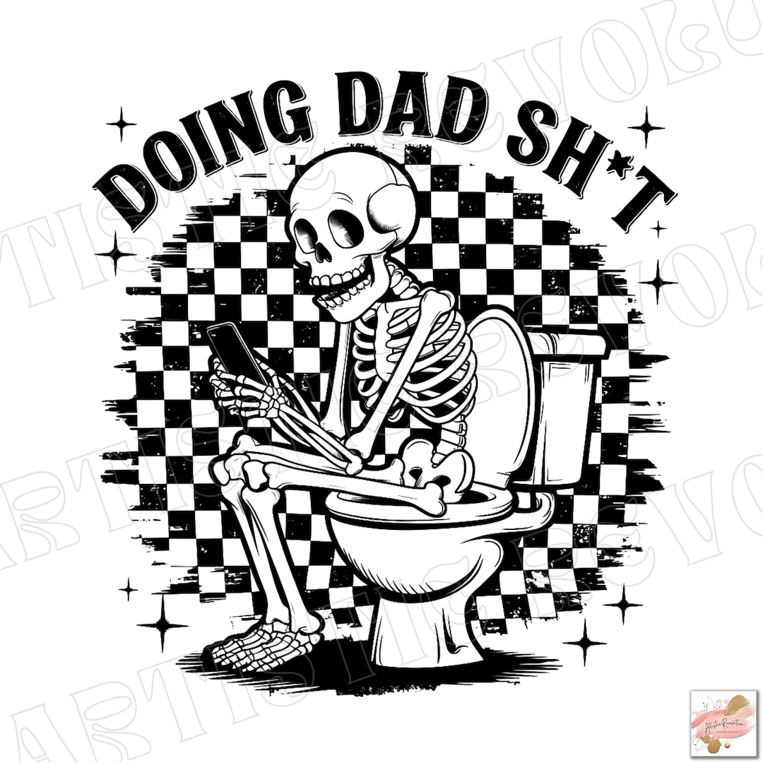Doing Dad Shit PNG Checkered Dad Png Funny Skeleton Father Png Father’s ...