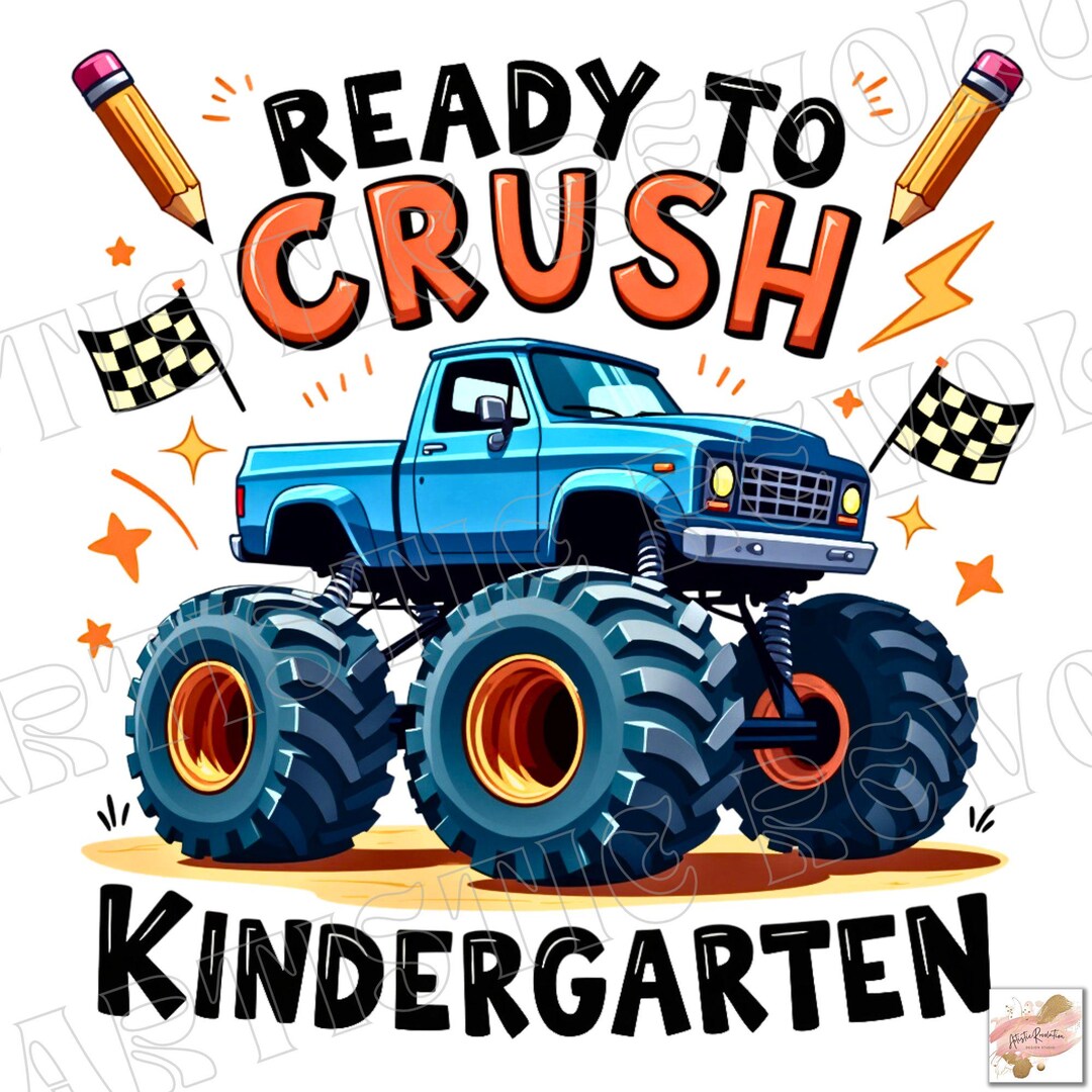 Ready to Crush Kindergarten Png, Monster Truck Png, First Day of School ...
