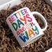 Better Days Are on the Way Boho Hippie Png, Affirmations Png ...
