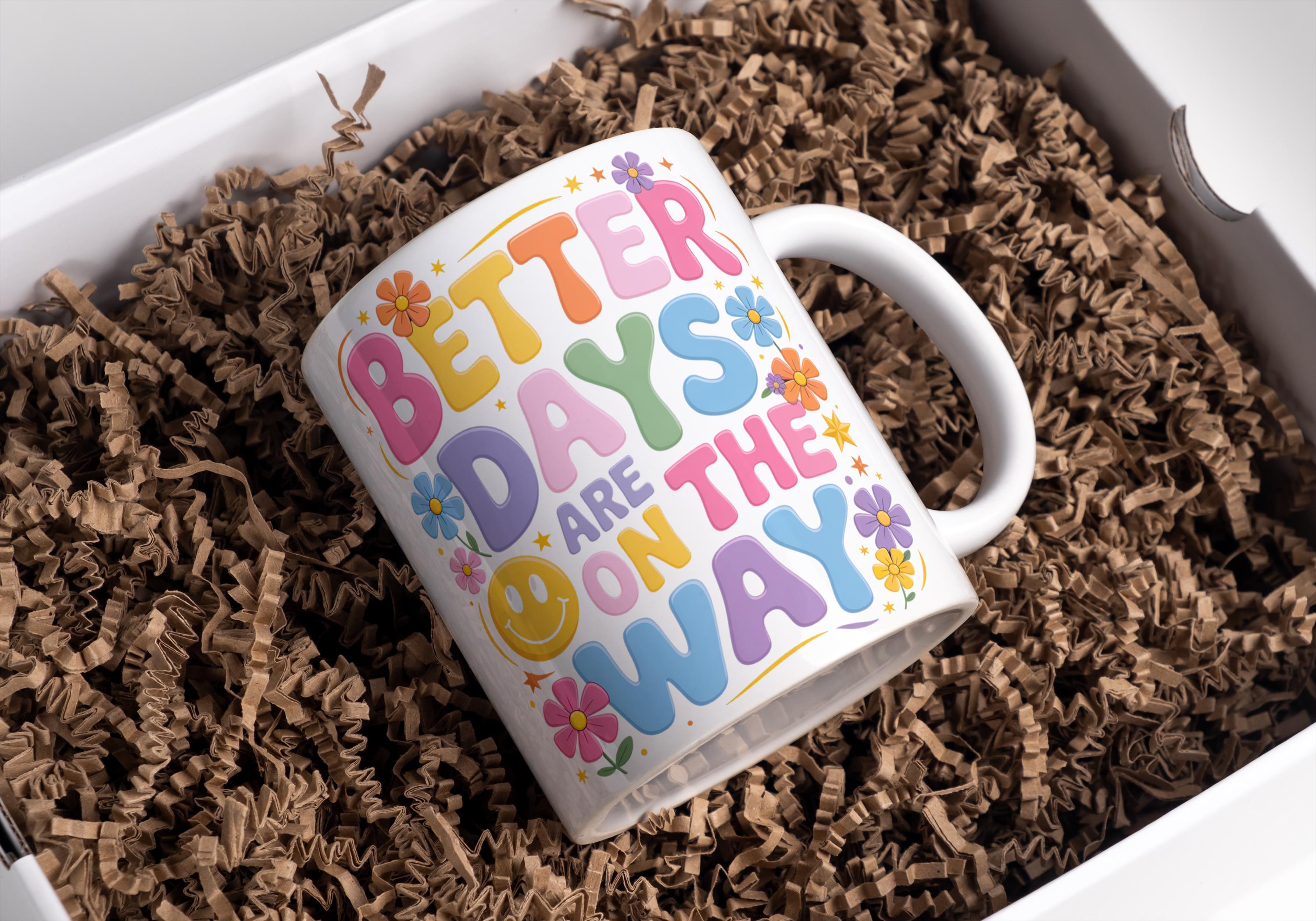 Better Days Are on the Way Floral Hippie Png, Affirmations Png ...