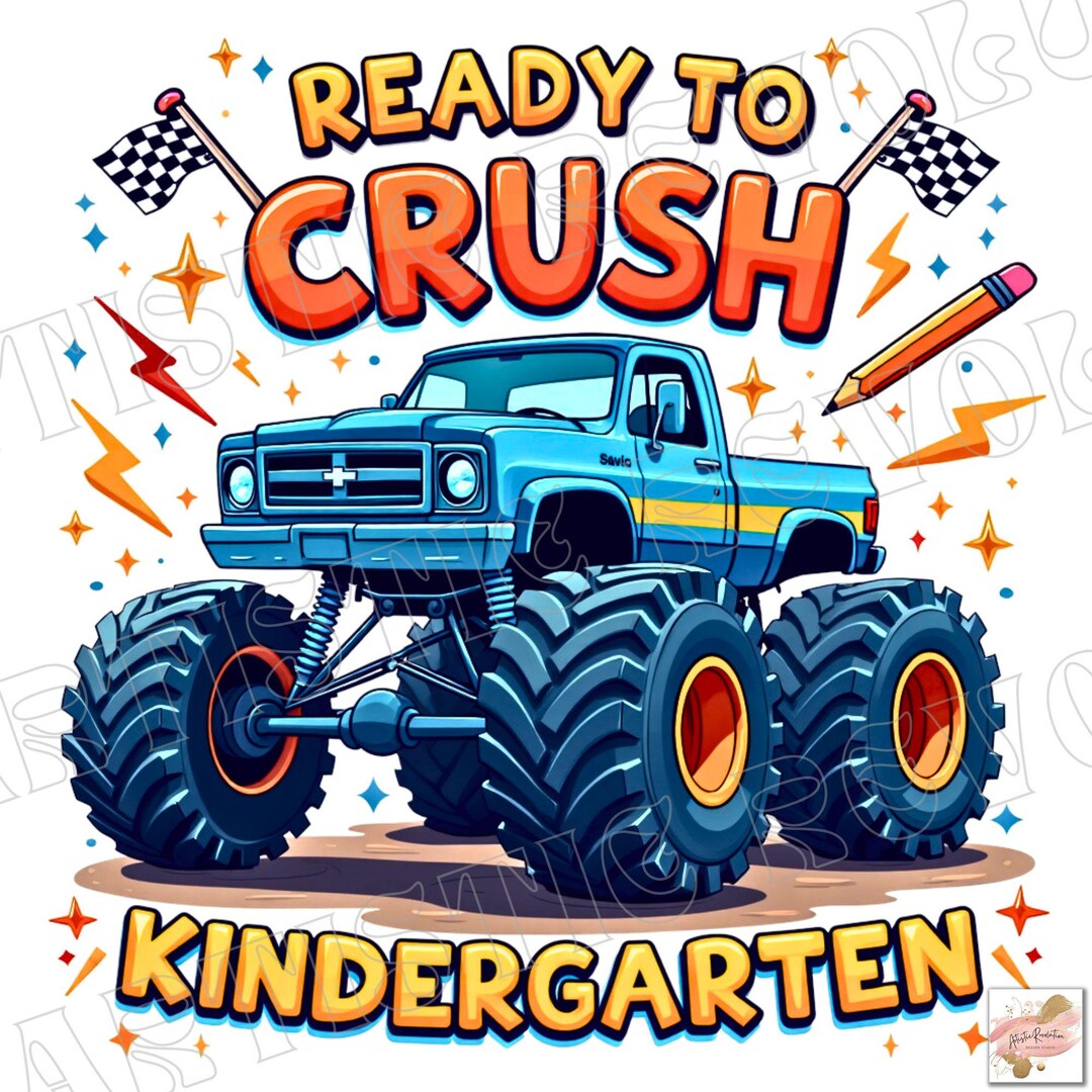 Ready to Crush Kindergarten Png, Monster Truck Png, First Day of School ...
