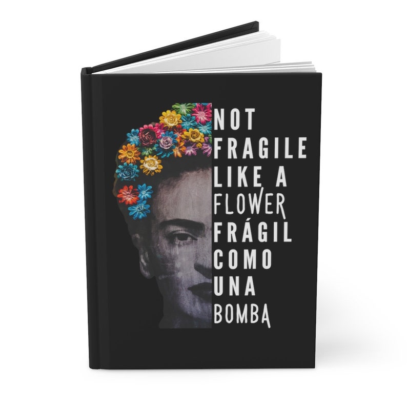 Frida Khalo, Not Fragile Like a Flower Fragile Like a Bomb, Latina ...