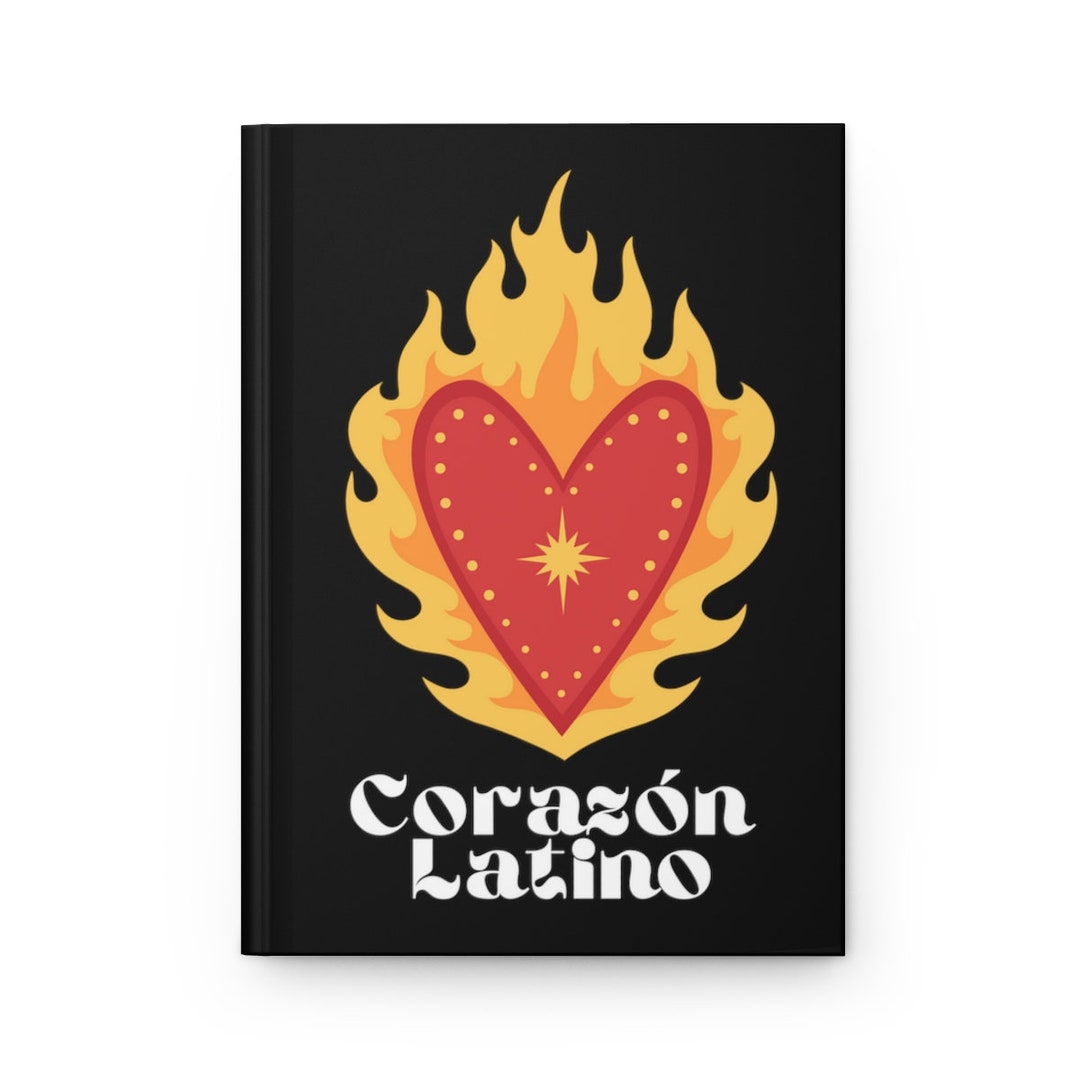 Corazon Latino, Latino Heart, Flaming Heart, Latina, Hispanic, Journal ...