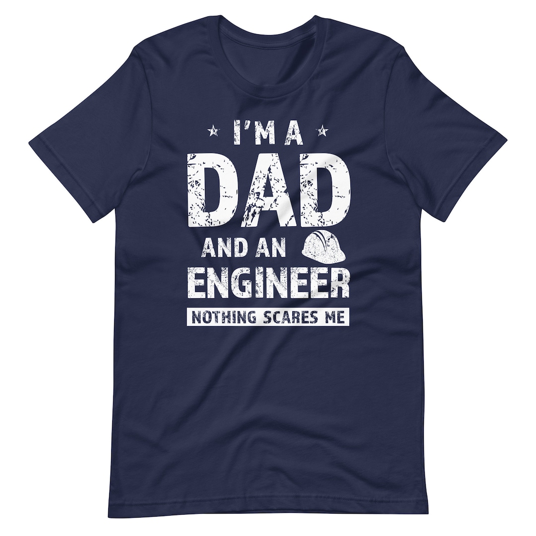I'm A Dad And An Engineer Nothing Scares Me T-Shirt - Etsy Österreich