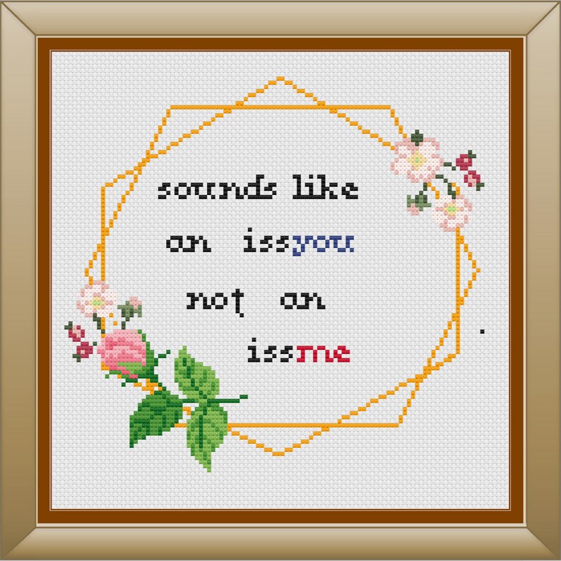 Sounds Like an Issyou, Not an Issme Cross Stitch Pattern PDF - Etsy