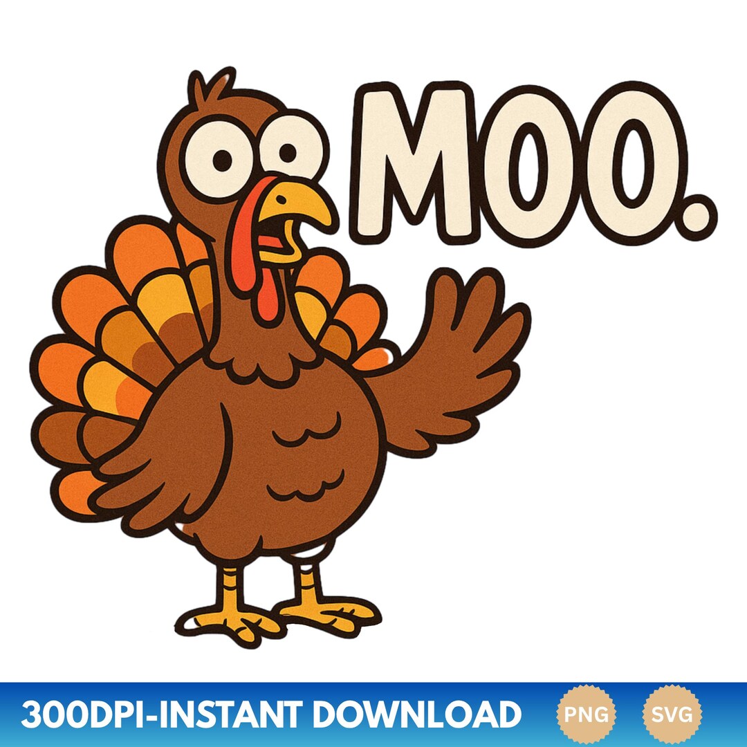 Funny Turkey Moo SVG PNG - Hilarious Thanksgiving Joke Digital File - Etsy